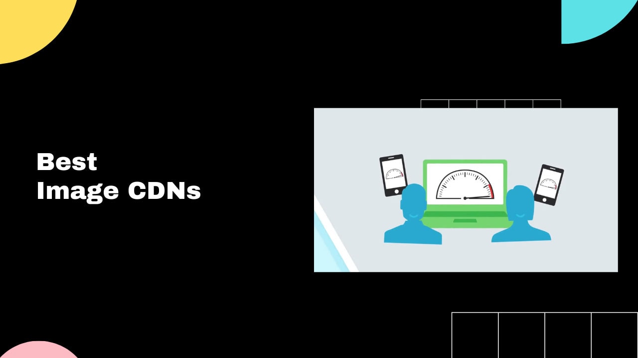 10 Best Image CDNs to Speed Up Your Website 🚀 [2023]